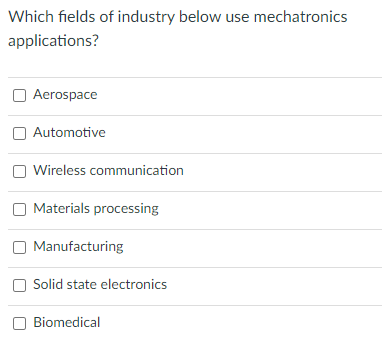 Solved Which fields of industry below use mechatronics | Chegg.com