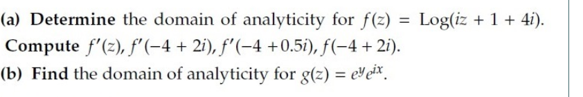 Solved (a) Determine the domain of analyticity for f(z) = | Chegg.com