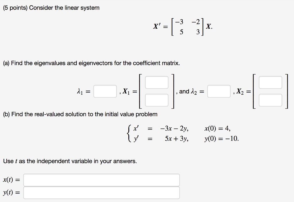 Solved (5 points) Consider the linear system (a) Find the | Chegg.com
