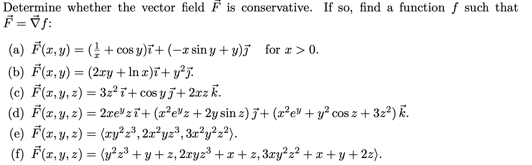 Solved Determine whether the vector field F is conservative. | Chegg.com
