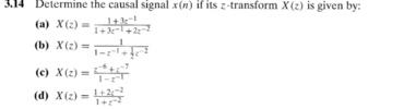 Solved 3.14 Determine the causal signal x(n) if its | Chegg.com