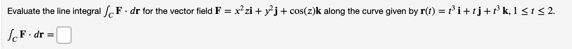 Solved Evaluate the line integral ScF. dr for the vector | Chegg.com