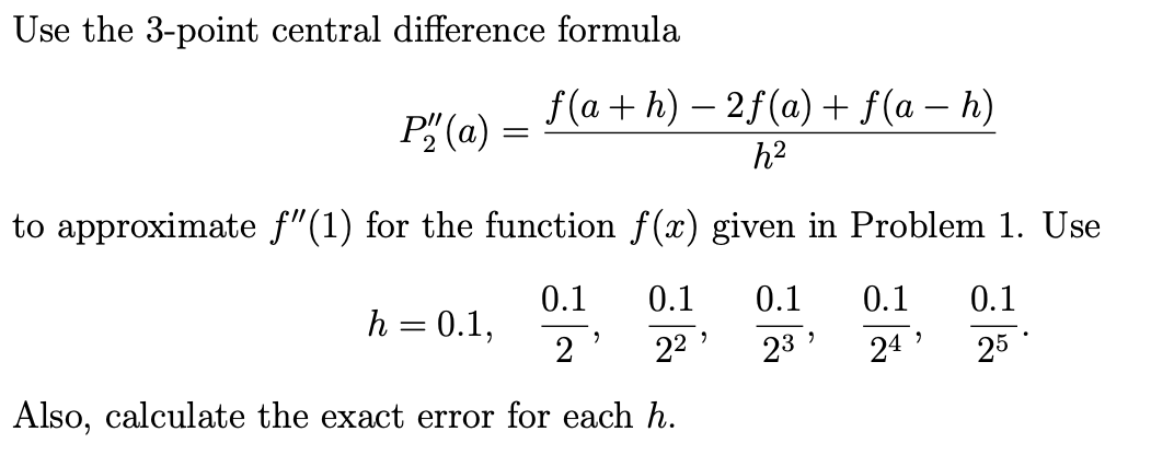 Solved Use the 3-point central difference formula w. f(a+h) | Chegg.com