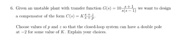 Solved 6. Given an unstable plant with transfer function | Chegg.com