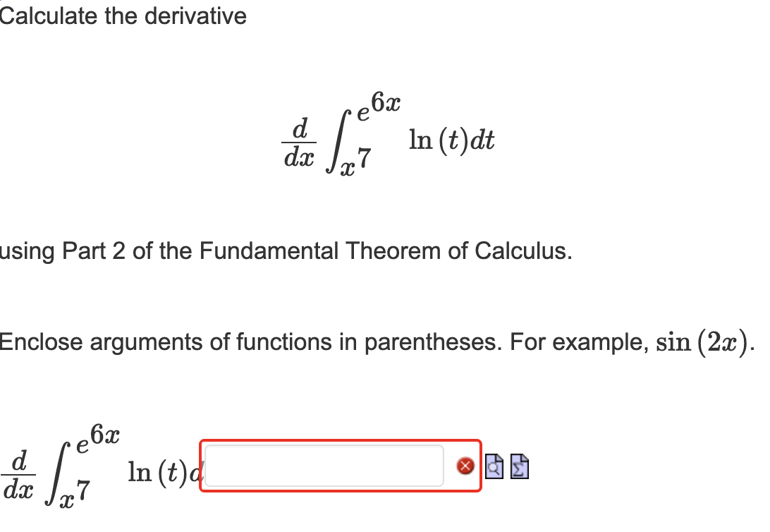 Solved Calculate the derivative dxd∫x7e6xln(t)dt using Part | Chegg.com