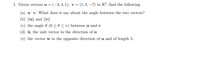Solved 1. Given vectors u=(−3,4,1),v=(1,2,−7) in R3, find | Chegg.com