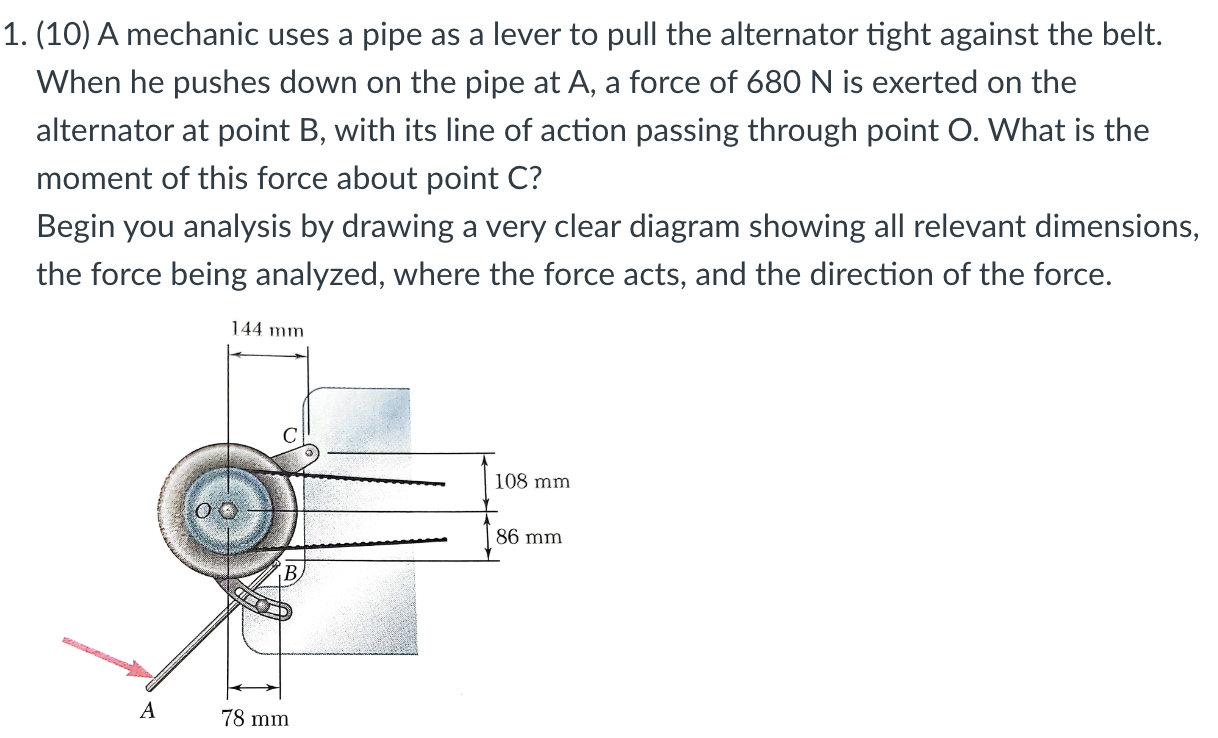 Solved 1. (10) A mechanic uses a pipe as a lever to pull the | Chegg.com