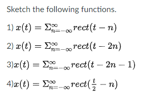 Solved Sketch the following functions. 1) α(t) = Σας rect(t | Chegg.com