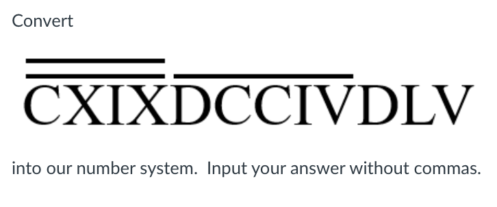 Solved ?bar ?bar ( CXIXX )bar ( ﻿DCCIV )DLVinto our number | Chegg.com