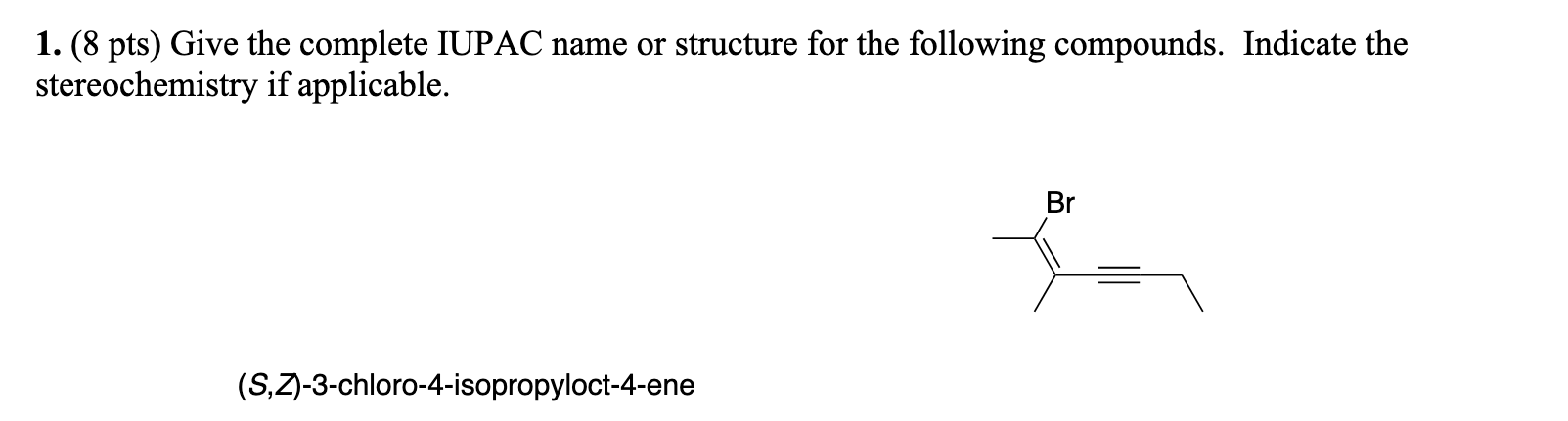 Solved (8 ﻿pts) ﻿Give the complete IUPAC name or structure | Chegg.com