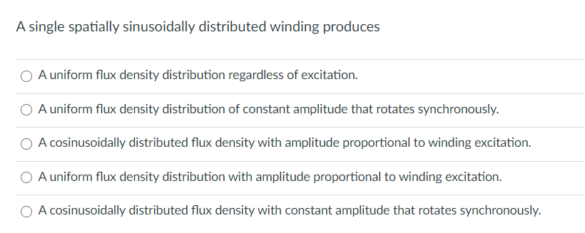 Solved A single spatially sinusoidally distributed winding | Chegg.com