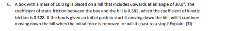 Solved A box with a mass of 10.0kg ﻿is placed on a hill that | Chegg.com