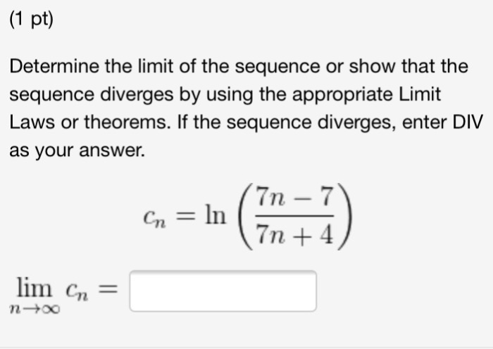 Solved (1 pt) Determine the limit of the sequence or show | Chegg.com
