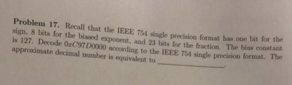 Solved Problem 17. Recall that the IEEE 754 single precision | Chegg.com
