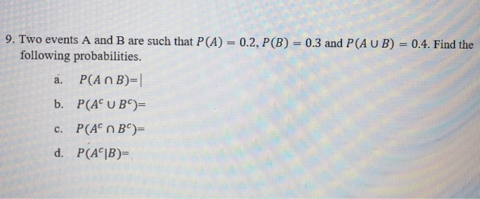 Solved 9. Two events A and B are such that P (A) = 0.2, P(B) | Chegg.com