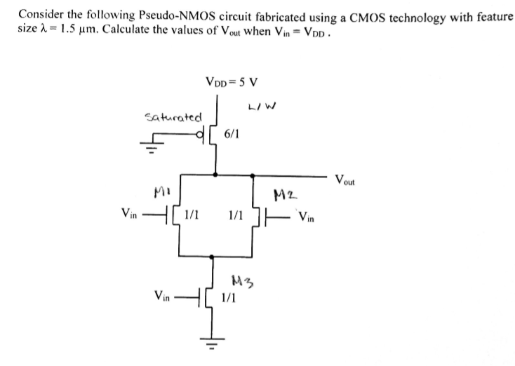 Solved Consider the following Pseudo-NMOS circuit fabricated | Chegg.com
