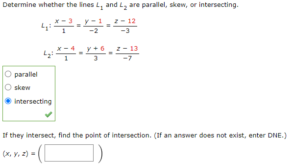 Solved If they intersect, find the point of intersection. | Chegg.com
