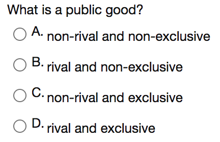 Solved What is a public good? A. non-rival and non-exclusive | Chegg.com
