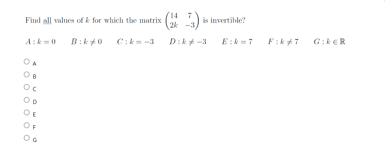 Solved Find all values of k for which the matrix (142k7−3) | Chegg.com
