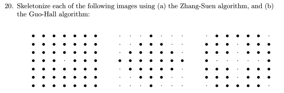 20. Skeletonize each of the following images using | Chegg.com