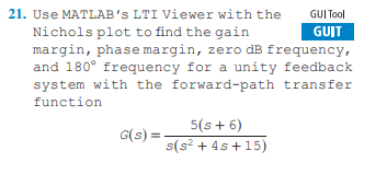 Solved 21. Use MATLAB's LTI Viewer with the GUITool Nichols | Chegg.com