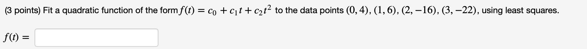 Solved (3 points) Fit a quadratic function of the form f(t) | Chegg.com
