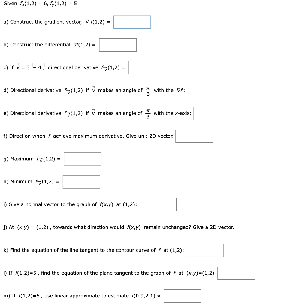 Solved Given fx(1,2) = 6, fy(1,2) = 5 a) Construct the | Chegg.com