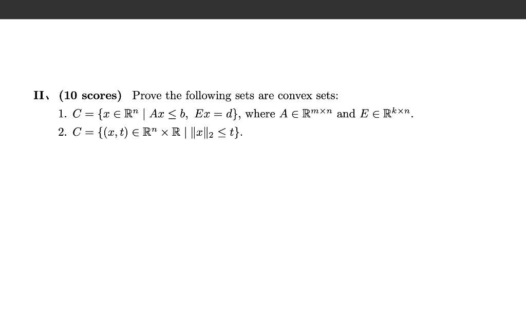 Solved II、 (10 scores) Prove the following sets are convex | Chegg.com