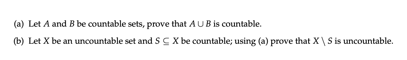 Solved (a) Let A and B be countable sets, prove that A∪B is | Chegg.com