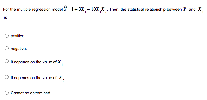Solved For the multiple regression model Y=1+3X1−10X1X2. | Chegg.com