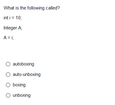 Solved What is the following called? int i=10; Integer A; | Chegg.com