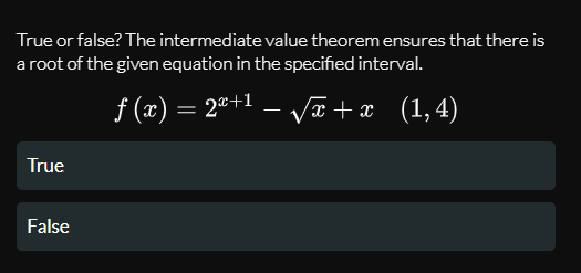 Solved True or false? The intermediate value theorem ensures | Chegg.com
