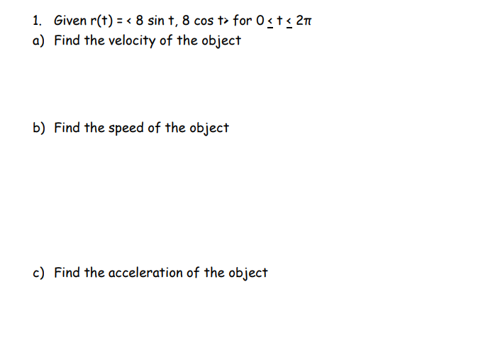 Solved 1. Given r(t)= for 0≤t≤2π a) Find the | Chegg.com