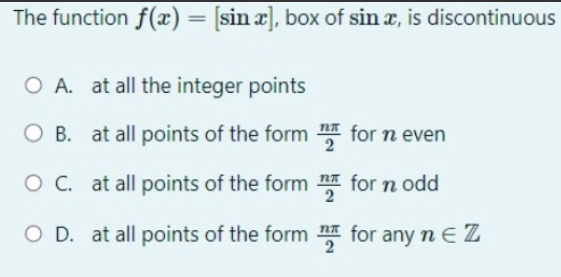 Solved The function f(x)=[sinx], box of sinx, is | Chegg.com