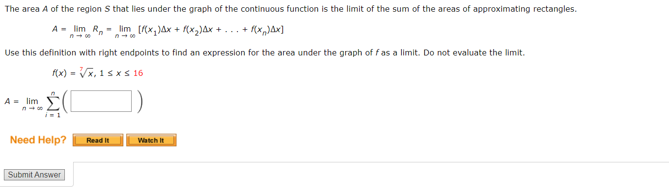 Solved A=limn→∞Rn=limn→∞[f(x1)Δx+f(x2)Δx+…+f(xn)Δx] Use this | Chegg.com