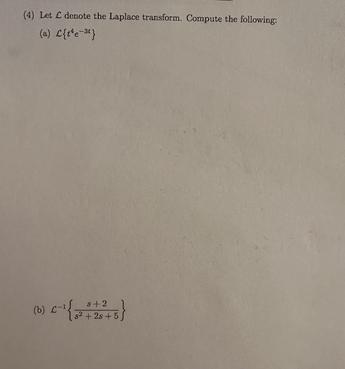 Solved (4) Let L denote the Laplace transform. Compute the | Chegg.com