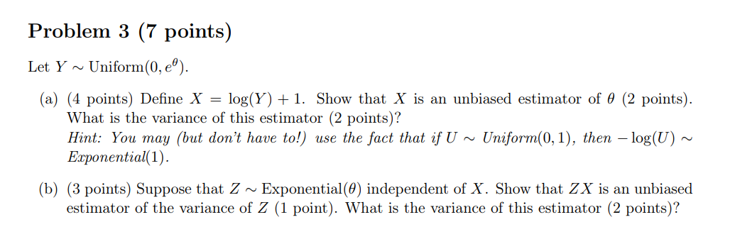 Solved Problem 3 (7 points) Let Y∼Uniform(0,eθ) (a) (4 | Chegg.com