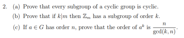Solved 2. (a) Prove that every subgroup of a cyclic group is | Chegg.com