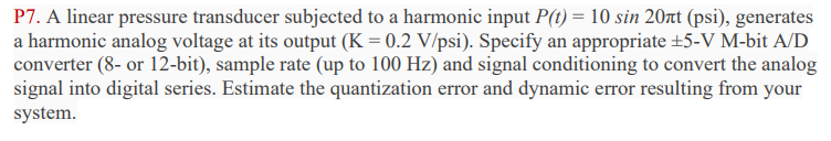 Solved P7. A linear pressure transducer subjected to a | Chegg.com