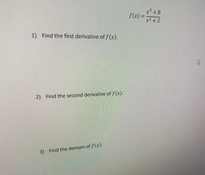 Solved f(x)=x2+2x2+8 1) Find the first derivative of f(x). | Chegg.com