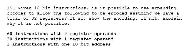 Solved 19. Given 16-bit instructions, is it possible to use | Chegg.com