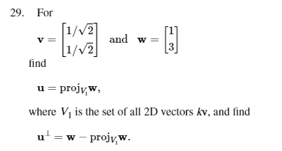 Solved 29. For v=[1/21/2] and w=[13] find u=projV1w, where | Chegg.com