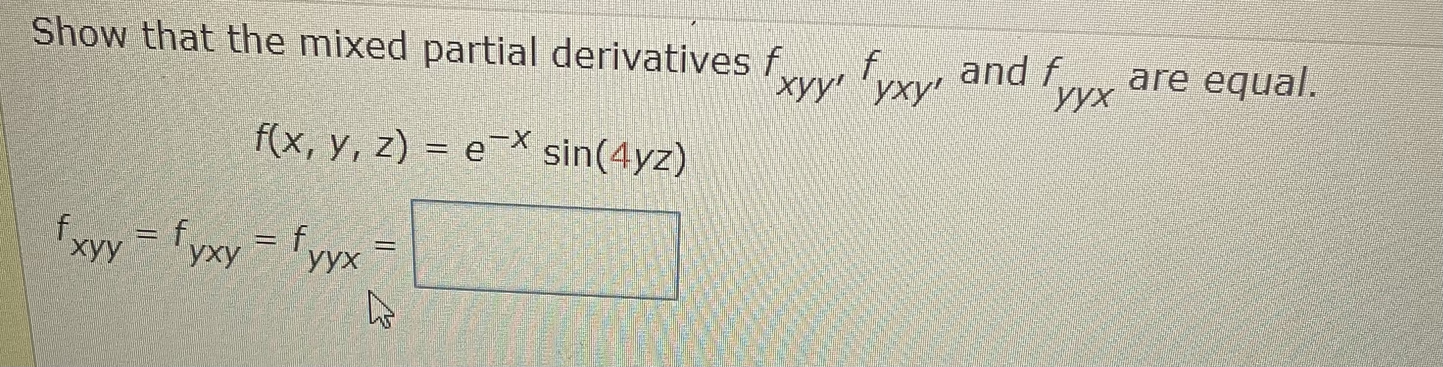 Solved Show that the mixed partial derivatives fxyy′fyxy′ | Chegg.com
