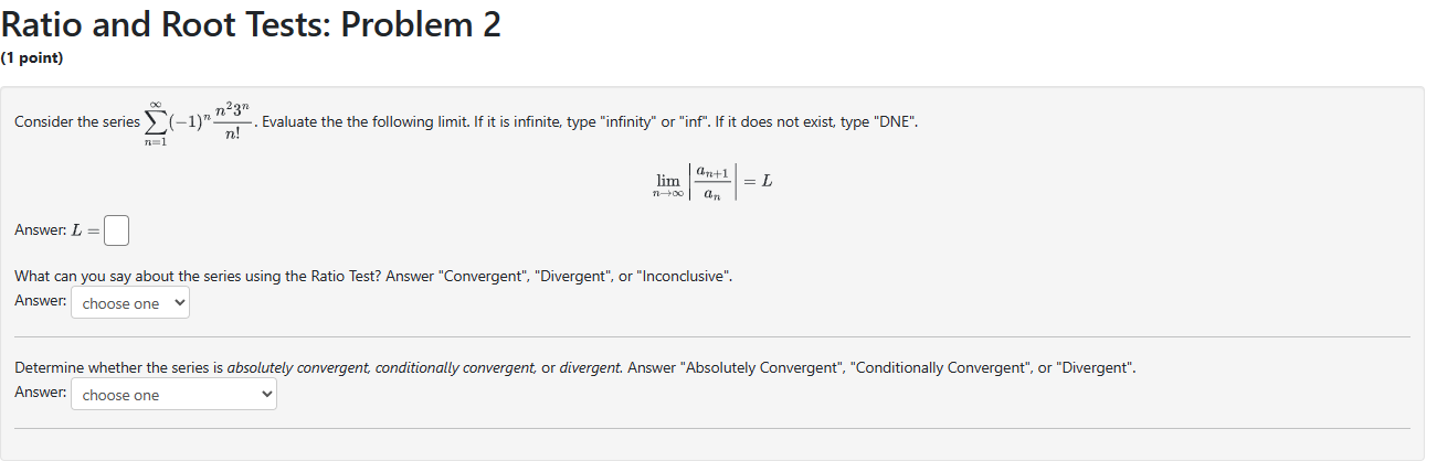 Solved Ratio and Root Tests: Problem 2 (1 point) Consider | Chegg.com