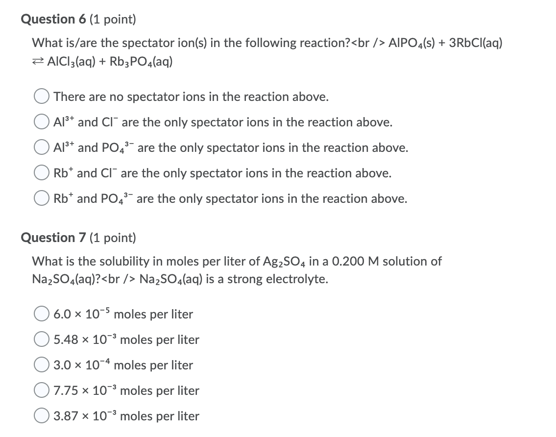 Solved Question 6 (1 point) What is/are the spectator ion(s) | Chegg.com