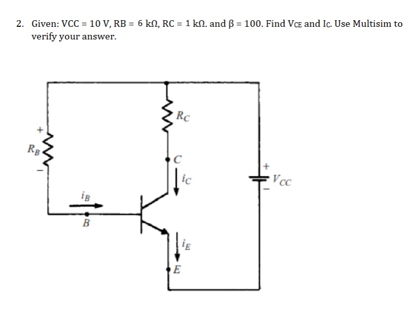 Solved Given: VCC=10V,RB=6kΩ,RC=1kΩ. ﻿and β=100. ﻿Find VCE | Chegg.com