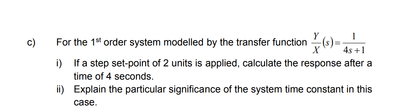 Solved c) For the 1st order system modelled by the transfer | Chegg.com