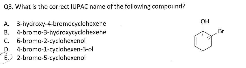 Solved Q3. ﻿What is the correct IUPAC name of the following | Chegg.com