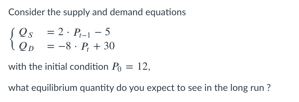 Solved Consider the supply and demand equations Qs QD = 6· | Chegg.com