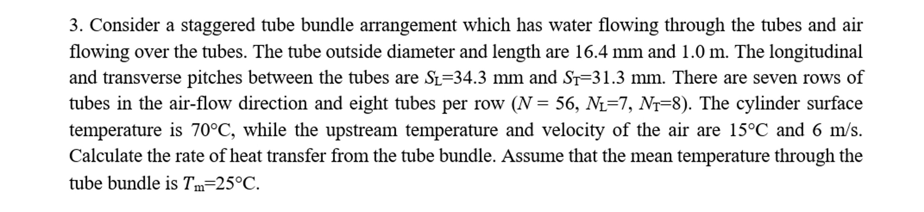 Solved Consider a staggered tube bundle arrangement which | Chegg.com
